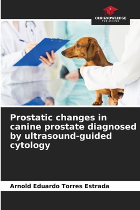 Prostatic changes in canine prostate diagnosed by ultrasound-guided ...