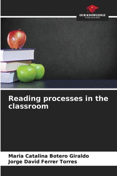 Reading processes in the classroom | Botero Giraldo, Maria Catalina - 교보문고
