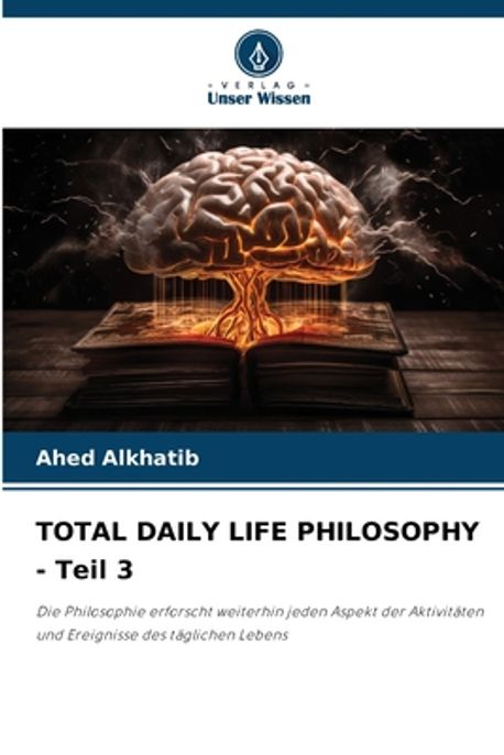 TOTAL DAILY LIFE PHILOSOPHY - Teil 3 | Alkhatib, Ahed - 교보문고