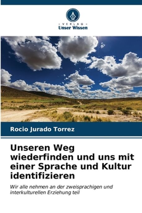 Unseren Weg wiederfinden und uns mit einer Sprache und Kultur ...
