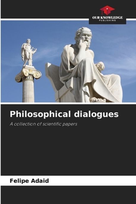 Philosophical dialogues | Adaid, Felipe - 교보문고