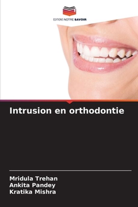 Intrusion en orthodontie | Trehan, Mridula - 교보문고