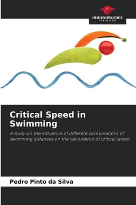 Critical Speed in Swimming | Pinto Da Silva, Pedro - 교보문고