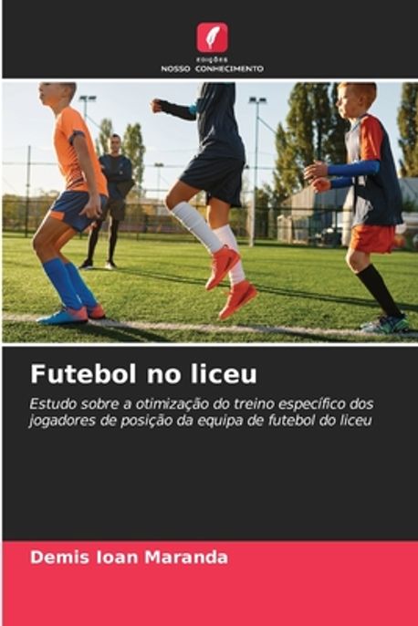 Futebol no liceu | Maranda, Demis Ioan - 교보문고