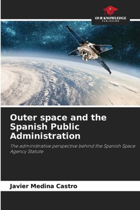 Outer space and the Spanish Public Administration | Medina Castro ...