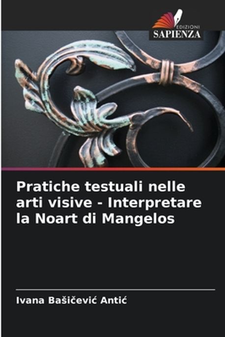 Pratiche testuali nelle arti visive - Interpretare la Noart di Mangelos ...