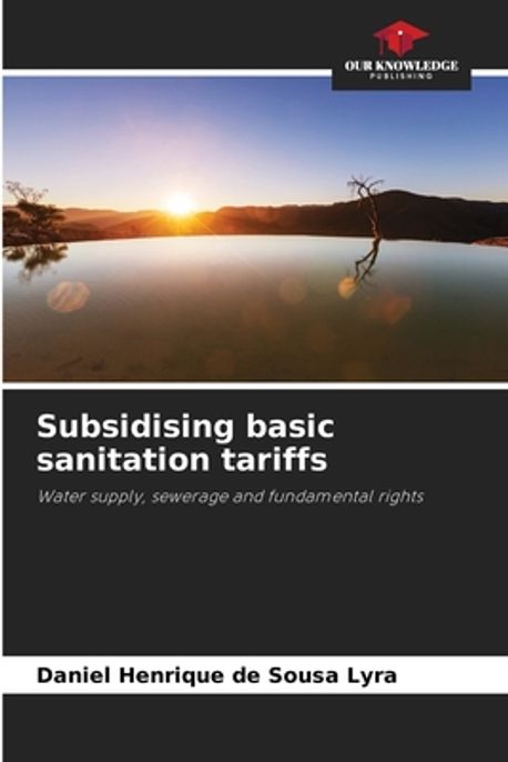 Subsidising basic sanitation tariffs | de Sousa Lyra, Daniel Henrique ...