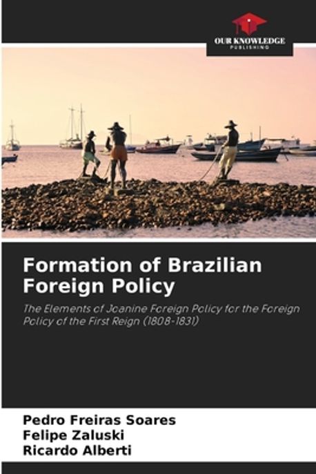 Formation of Brazilian Foreign Policy | Freiras Soares, Pedro - 교보문고