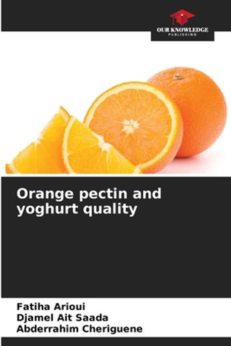 Orange pectin and yoghurt quality | Arioui, Fatiha - 교보문고