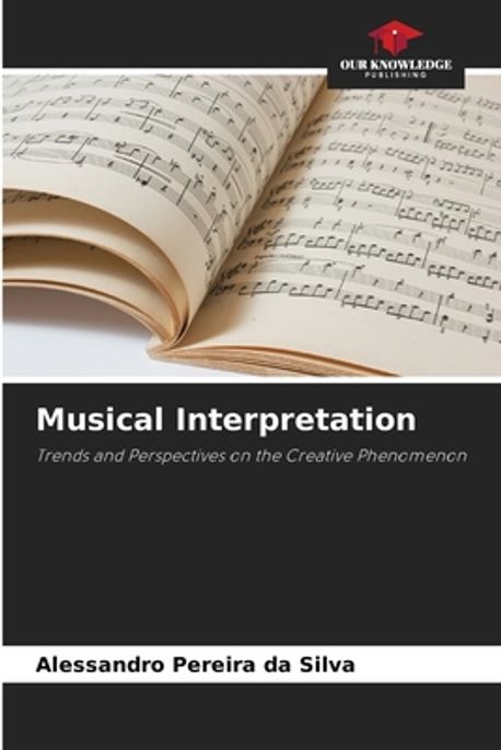 Musical Interpretation | Silva, Alessandro Pereira Da - 교보문고