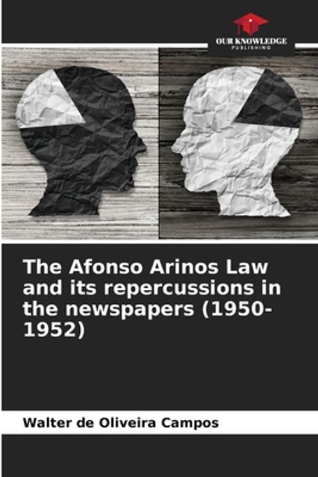 The Afonso Arinos Law and its repercussions in the newspapers (1950 ...