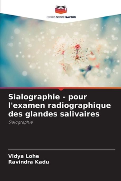 Sialographie - pour l'examen radiographique des glandes salivaires ...