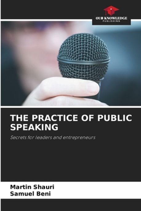 The Practice of Public Speaking | Shauri, Martin - 교보문고