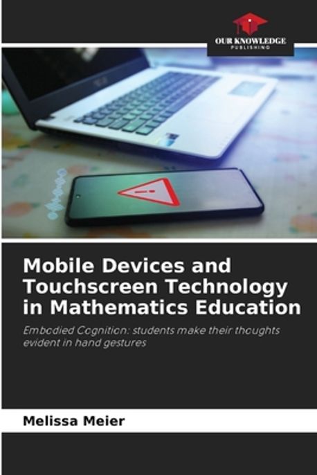 Mobile Devices and Touchscreen Technology in Mathematics Education ...