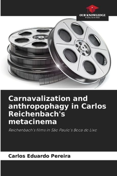Carnavalization and anthropophagy in Carlos Reichenbach's metacinema ...