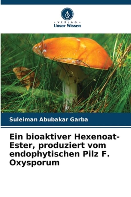 Ein bioaktiver Hexenoat-Ester, produziert vom endophytischen Pilz F ...