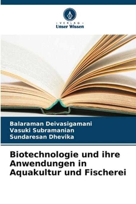 Biotechnologie und ihre Anwendungen in Aquakultur und Fischerei ...