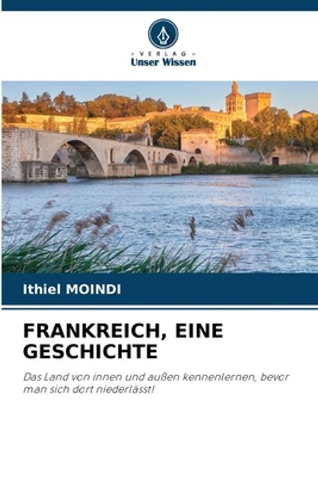 Frankreich, Eine Geschichte | Moindi, Ithiel - 교보문고