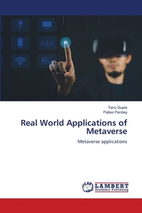 Real World Applications of Metaverse | Gupta, Tanu - 교보문고