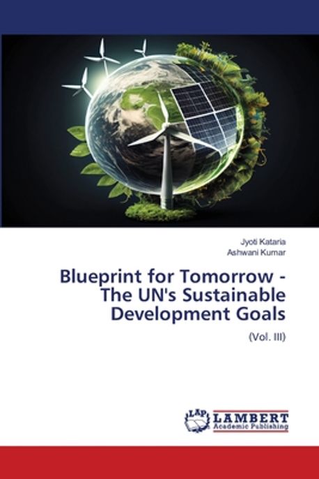 Blueprint for Tomorrow - The UN's Sustainable Development Goals ...