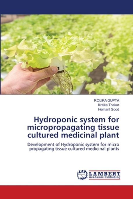 Hydroponic system for micropropagating tissue cultured medicinal plant ...