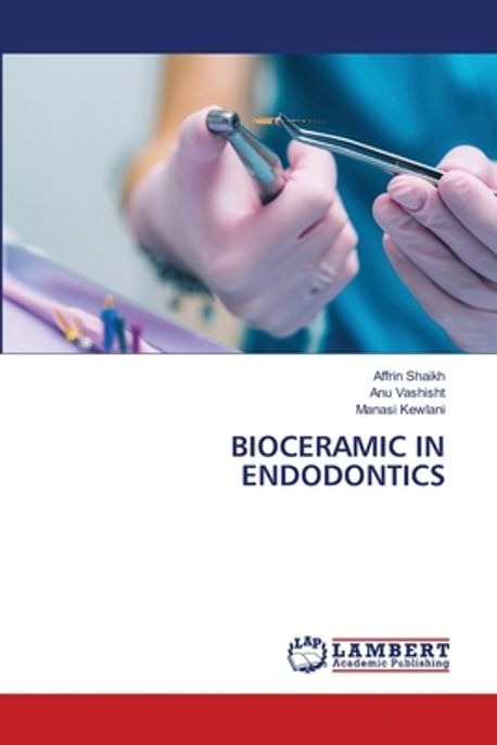 Bioceramic in Endodontics | Shaikh, Affrin - 교보문고