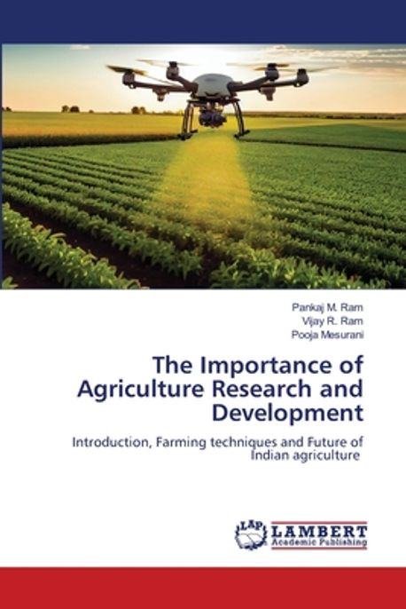 The Importance of Agriculture Research and Development | Ram, Pankaj M ...