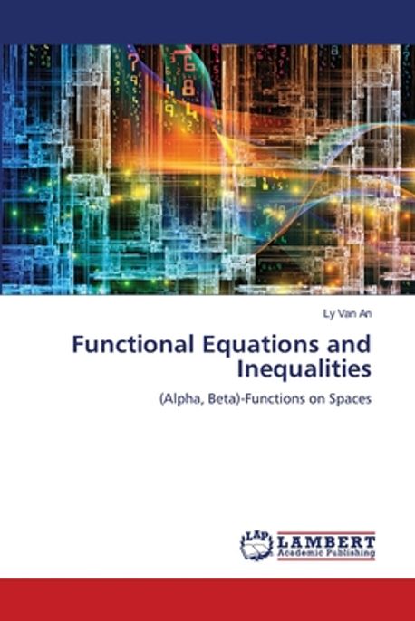 Functional Equations and Inequalities | An, Ly Van - 교보문고