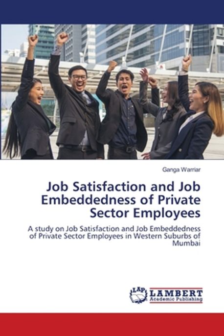 Job Satisfaction and Job Embeddedness of Private Sector Employees ...