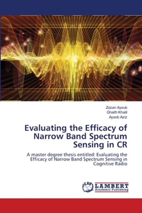 Evaluating the Efficacy of Narrow Band Spectrum Sensing in CR | Ayoub ...