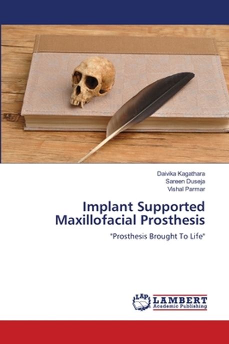 Implant Supported Maxillofacial Prosthesis | Kagathara, Daivika - 교보문고