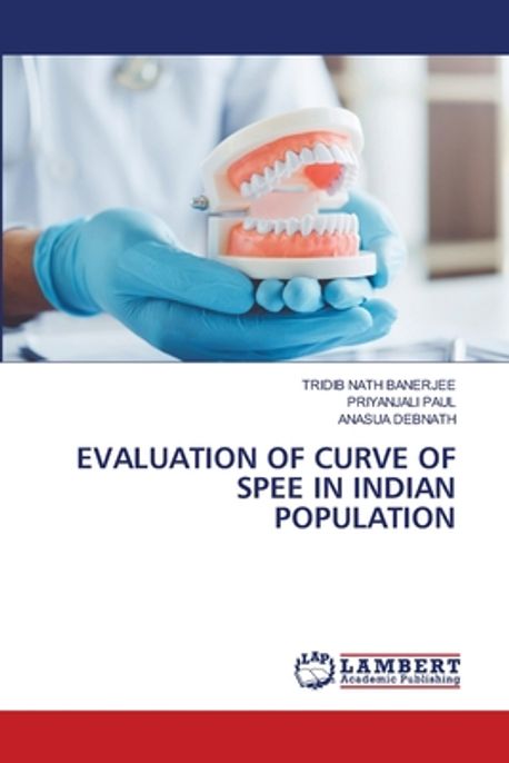Evaluation of Curve of Spee in Indian Population | Banerjee, Tridib ...