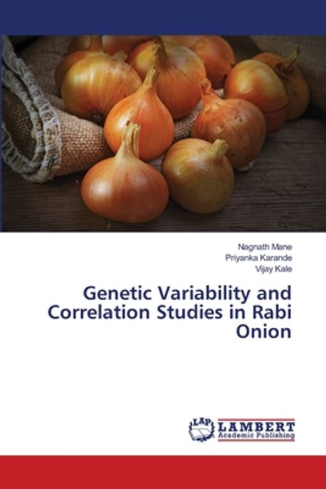 Genetic Variability and Correlation Studies in Rabi Onion | Mane, Nagnath - 교보문고