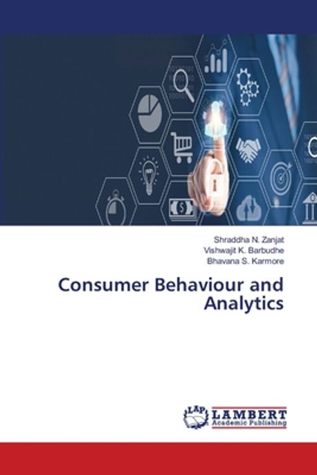Consumer Behaviour and Analytics | Zanjat, Shraddha N. - 교보문고