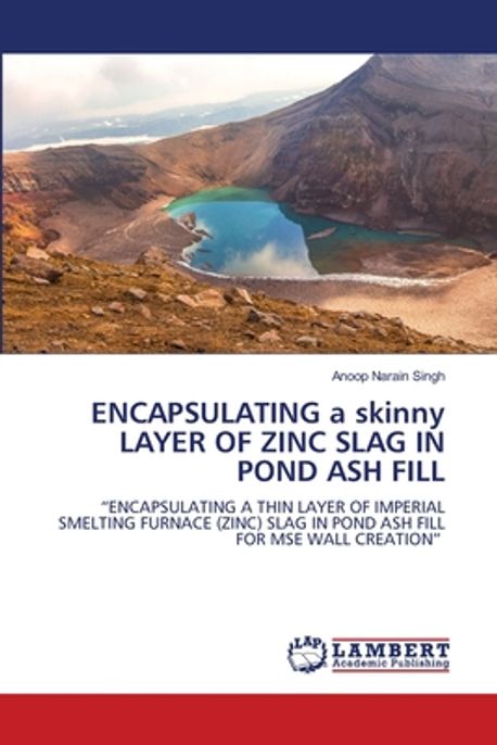 ENCAPSULATING a skinny LAYER OF ZINC SLAG IN POND ASH FILL | Singh ...