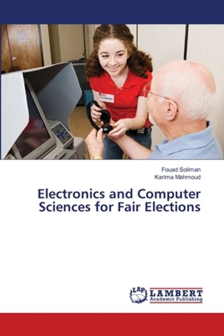 Electronics and Computer Sciences for Fair Elections | Soliman, Fouad - 교보문고