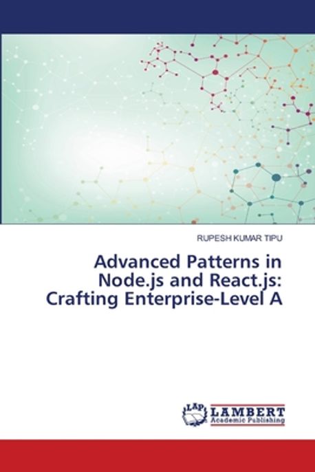 Advanced Patterns in Node.js and React.js | Kumar Tipu, Rupesh - 교보문고