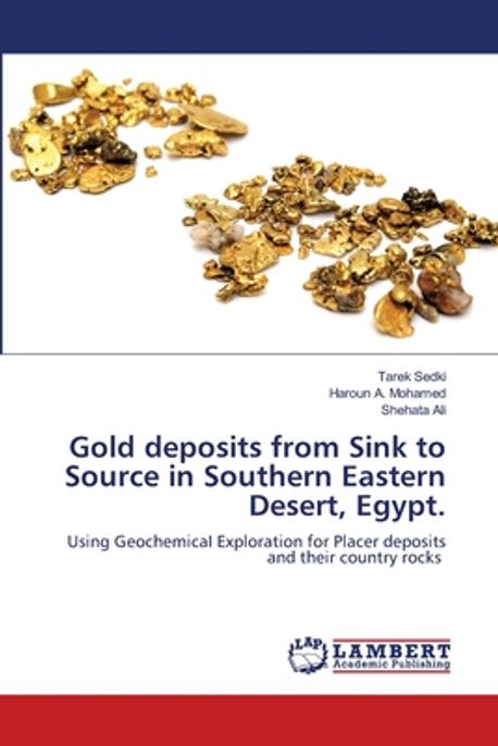 Gold deposits from Sink to Source in Southern Eastern Desert, Egypt ...