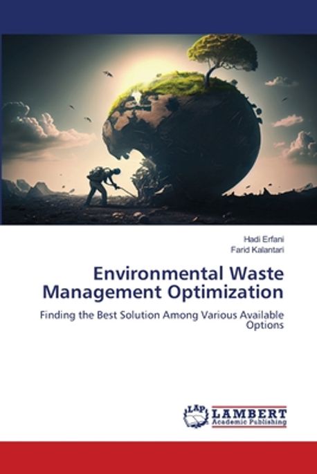 Environmental Waste Management Optimization | Erfani, Hadi - 교보문고