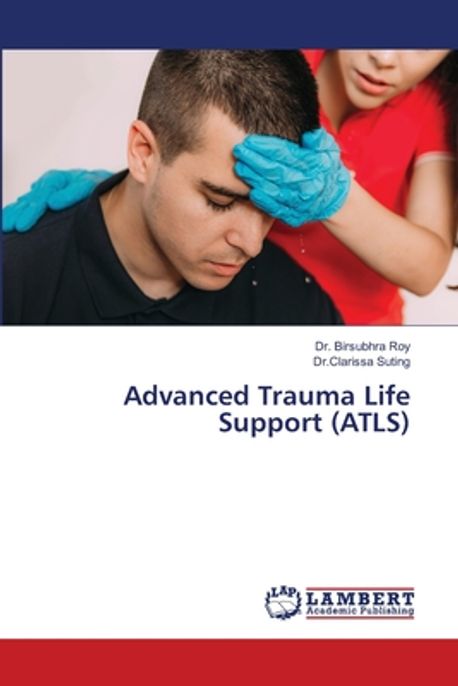 Advanced Trauma Life Support (ATLS) | Roy, Birsubhra - 교보문고