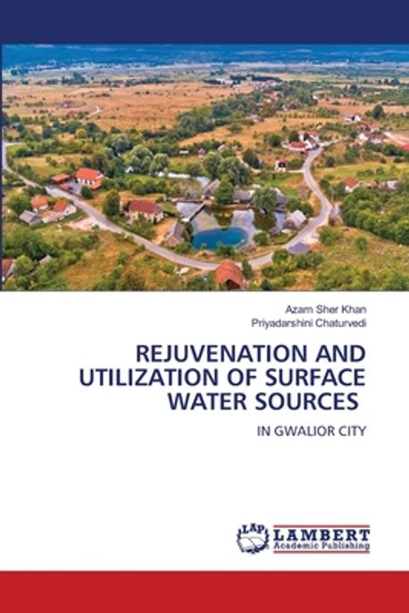Rejuvenation and Utilization of Surface Water Sources | Khan, Azam Sher ...