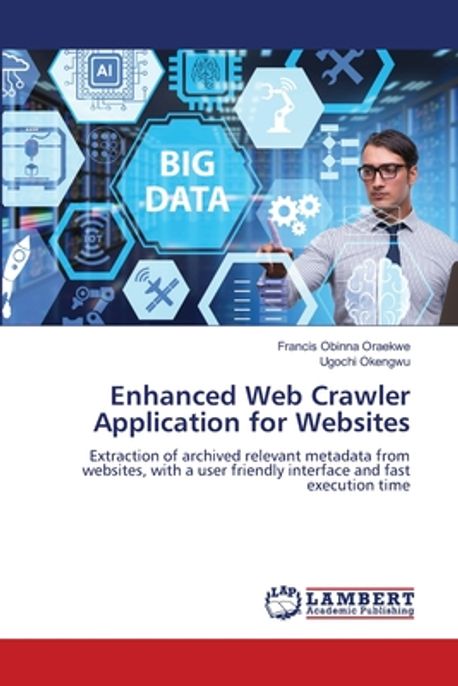 Enhanced Web Crawler Application for Websites | Oraekwe, Francis Obinna ...