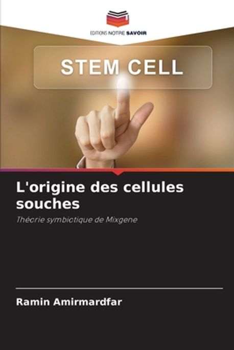 L'origine des cellules souches | Amirmardfar, Ramin - 교보문고