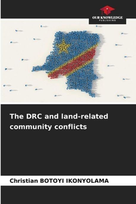 The DRC and land-related community conflicts | Botoyi Ikonyolama ...