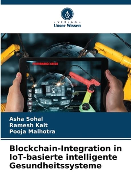 Blockchain-Integration in IoT-basierte intelligente Gesundheitssysteme | Sohal, Asha - 교보문고