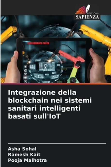 Integrazione della blockchain nei sistemi sanitari intelligenti basati sull'IoT | Sohal, Asha - 교보문고