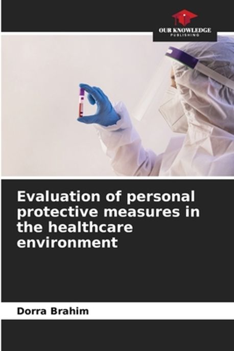 Evaluation of personal protective measures in the healthcare ...