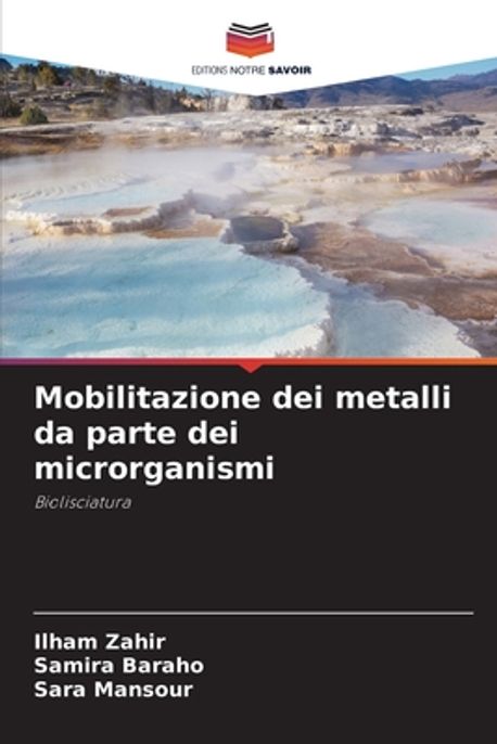 Mobilitazione dei metalli da parte dei microrganismi | Zahir, Ilham - 교보문고
