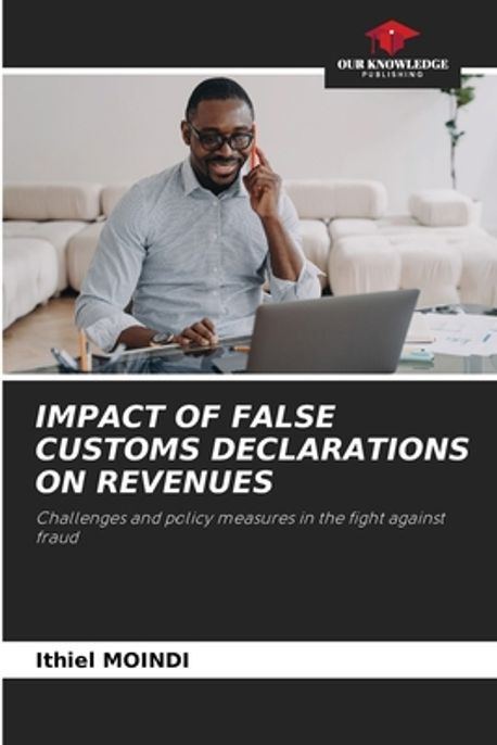 Impact of False Customs Declarations on Revenues | Moindi, Ithiel - 교보문고