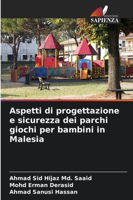 Aspetti di progettazione e sicurezza dei parchi giochi per bambini in Malesia | MD Saaid, Ahmad ...